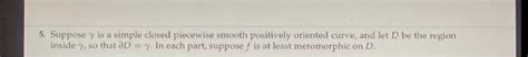 Solved 5 Suppose γ Is A Simple Closed Piecewise Smooth