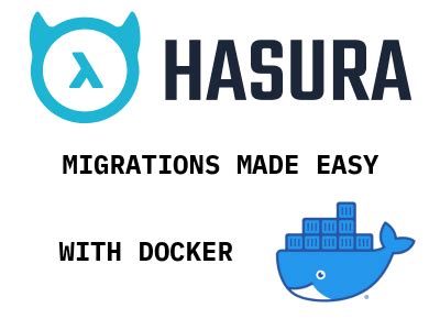 A Real Life Guide To Hasura Migrations With Docker Poorna S Blog