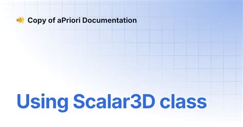 Using Scalar3d Class Copy Of Apriori Documentation