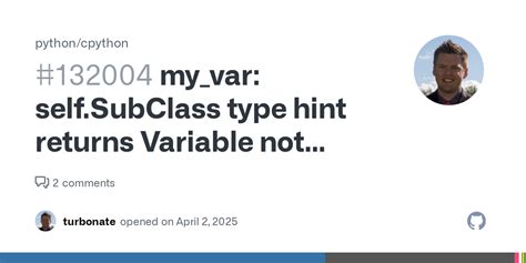 Myvar Selfsubclass Type Hint Returns Variable Not Allowed In Type Expression · Issue 132004