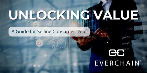 Unlocking Value A Guide For Selling Consumer Debt Everchain