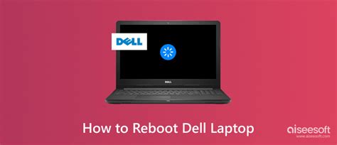 How To Reboot A Dell Laptop With Windows 10 11 8 Or 7