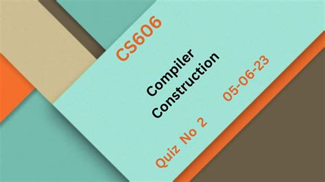 Cs606 Compiler Construction Quiz No 2 Youtube