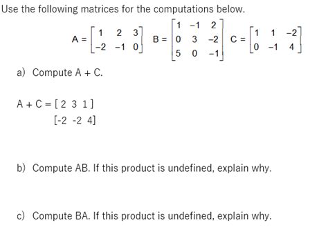 solved use the following matrices for the computations below