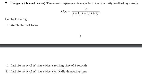 Solved 2 Design With Root Locus The Forward Open Loop