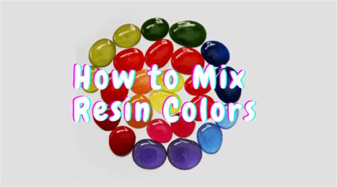 Resin Basics How To Mix Colors Intoresin