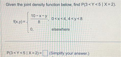Solved Given The Joint Density Function Below Find P Chegg