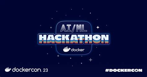 Announcing Docker Aiml Hackathon Docker