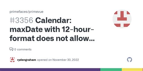 Calendar Maxdate With 12 Hour Format Does Not Allow Minute Value Modification · Issue 3356