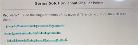 Solved Series Solution About Singular Points Problem Find Chegg