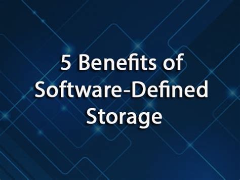 5 Benefits Of Software Defined Storage