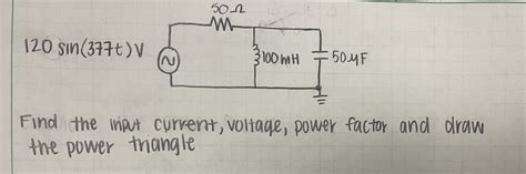 Solved Find The Input Current Voltage Power Factor And