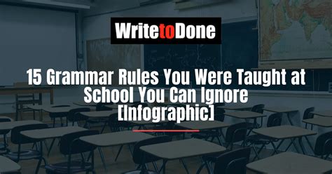 15 Grammar Rules You Were Taught At Babe You Can Ignore Infographic WTD