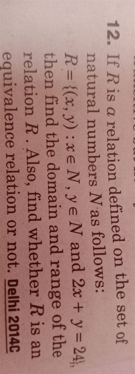 If R Is A Relation Defined On The Set Of Natural Numbers N As Follows