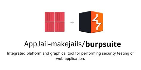 Github Appjail Makejailsburpsuite Integrated Platform And Graphical Tool For Performing