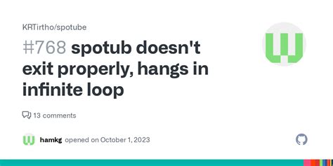 Spotub Doesnt Exit Properly Hangs In Infinite Loop · Issue 768 · Krtirthospotube · Github