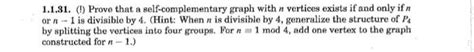 Solved 1131 Prove That A Self Complementary Graph