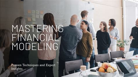 Mastering Financial Modeling Proven Techniques And Expert Insights