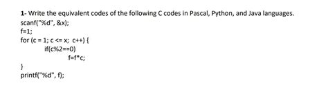 Solved 1 Write The Equivalent Codes Of The Following C
