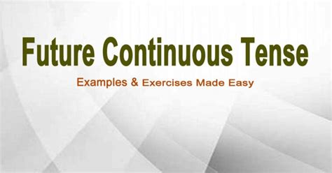 Future Continuous Tense Examples And Exercises Made Easy Now