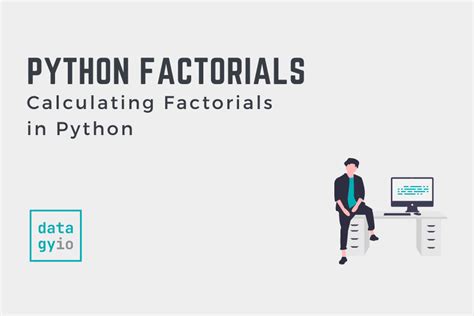 Python Factorial Function Find Factorials In Python • Datagy