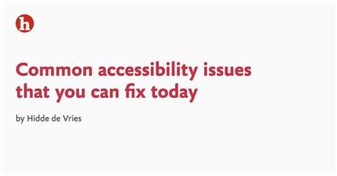 Common Accessibility Issues That You Can Fix Today R Accessibility