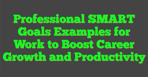 Professional SMART Goals Examples For Work To Boost Career Growth And Productivity