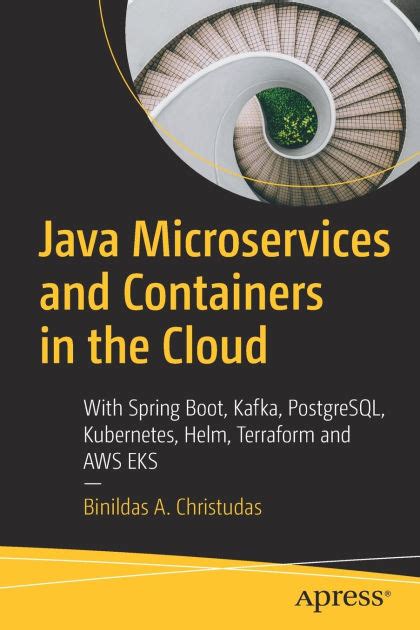 Java Microservices And Containers In The Cloud With Spring Boot Kafka Postgresql Kubernetes