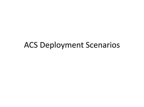 PPT ACS Deployment Scenarios PowerPoint Presentation Free Download ID