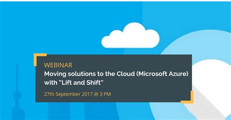 Webinar Moving Solutions To The Cloud Microsoft Azure With Lift And Shift” Avaelgo