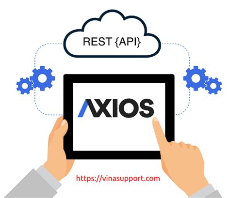 axios là gì sử dụng axios với handsontable trên vue 3 vinasupport