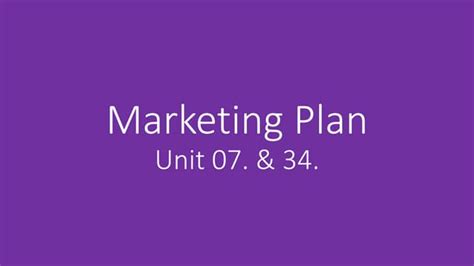 Hnc Unit 7 And 34 Marketing Plan Ppt