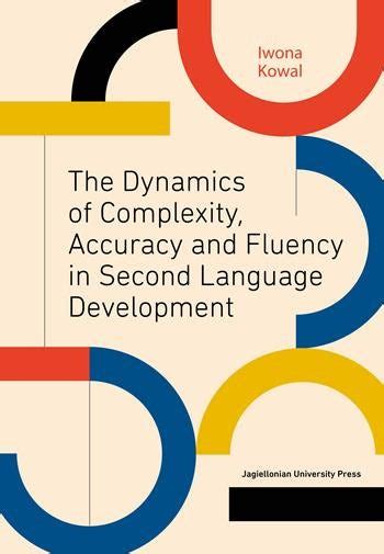 The Dynamics Of Complexity Accuracy And Fluency In Second Language Development Columbia