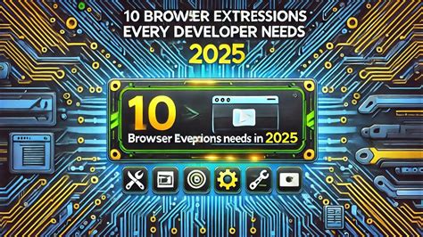 10 Modern Browser Extensions Every Developer Should Use In 2025 Youtube