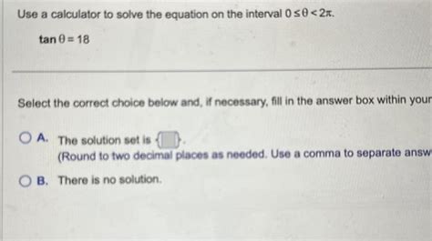Solved Use A Calculator To Solve The Equation On The Chegg Com