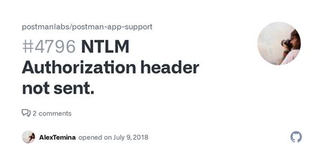 NTLM Authorization Header Not Sent Issue Postmanlabs Postman App Support GitHub