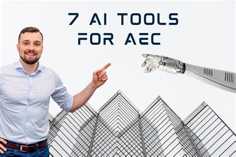 Smarter Faster Better 7 Ai Tools That Impact The Aec Bim Corner