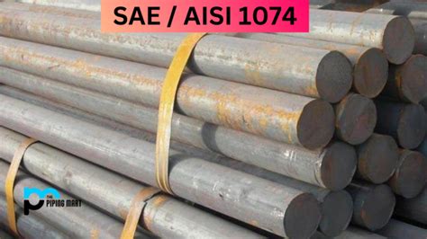 sae aisi 1074 carbon steel uns g10740 composition properties and uses