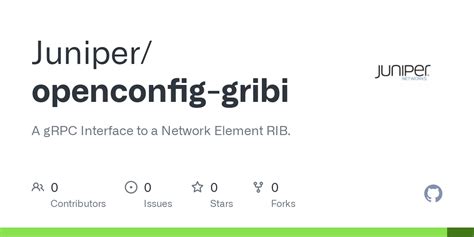 Github Juniperopenconfig Gribi A Grpc Interface To A Network Element Rib