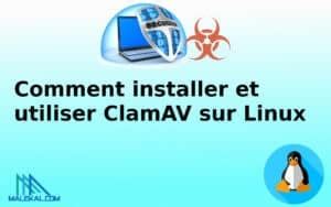 Comment Installer Et Utiliser ClamAV Sur Linux Malekal