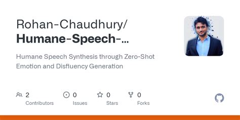 Github Rohan Chaudhury Humane Speech Synthesis Through Zero Shot Emotion And Disfluency