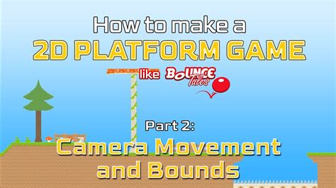 making a 2d platformer in unity like bounce tales — part 2 camera movement and bounds youtube