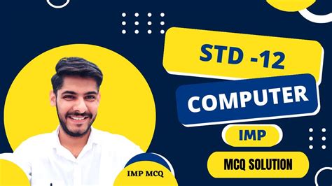 Std 12 Computer Mcq Solution Class 12 Computer Mcq Computer Exam Upadate Youtube