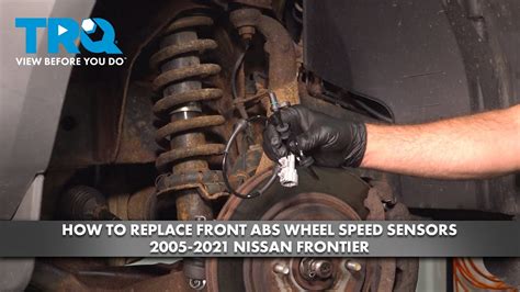 How To Replace Front Abs Wheel Speed Sensors 2005 2021 Nissan Frontier