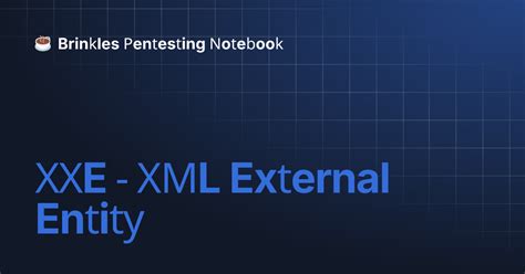 xxe xml external entity brinkles pentesting notebook