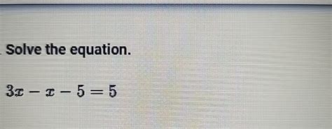 Solved Solve The Equation3x X 55
