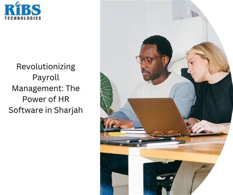 Revolutionizing Payroll Management The Power Of Hr Software In Sharjah By Ribstech Mar