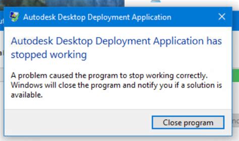 autodesk desktop deployment application has stopped working when attempting to extract the