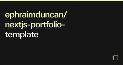 Ephraimduncan Nextjs Portfolio Template Codesandbox