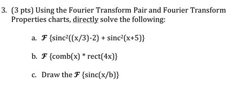 3 3 Pts Using The Fourier Transform Pair And Fourier Transform Properties Charts Directly